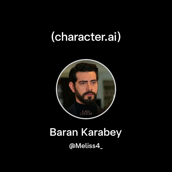 Chat with Baran Karabey | character.ai | AI Chat, Reimagined–Your Words ...