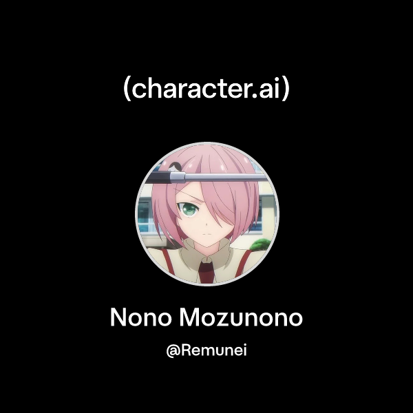 Chat with Nono Mozunono | character.ai | Personalized AI for every ...