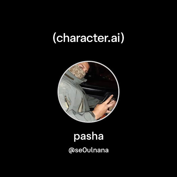 Chat with pasha | character.ai | AI Chat, Reimagined–Your Words. Your World.