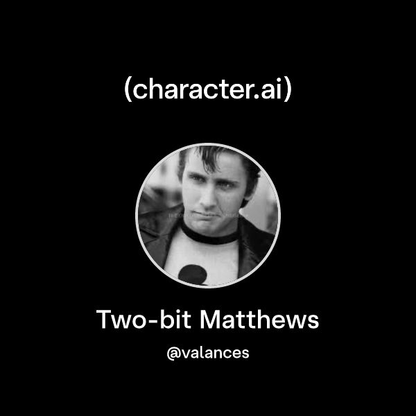 Chat with Two-bit Matthews | character.ai | AI Chat, Reimagined–Your ...