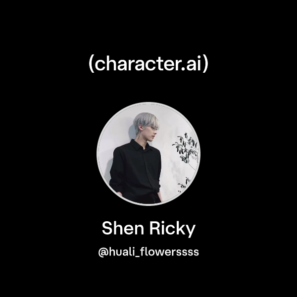 Chat with Shen Ricky | character.ai | Personalized AI for every moment ...
