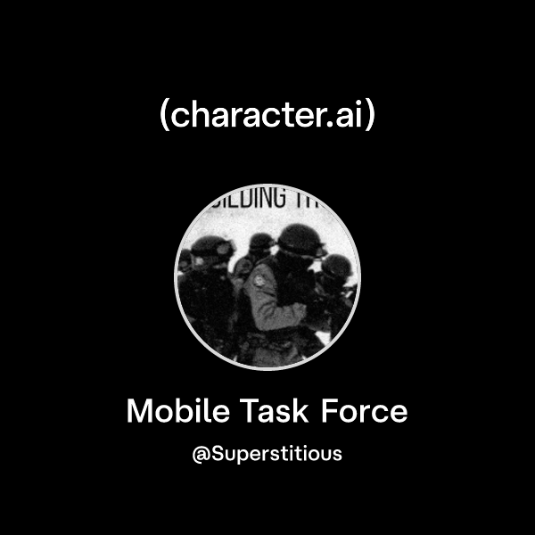 Chat with Mobile Task Force | character.ai | AI Chat, Reimagined–Your ...