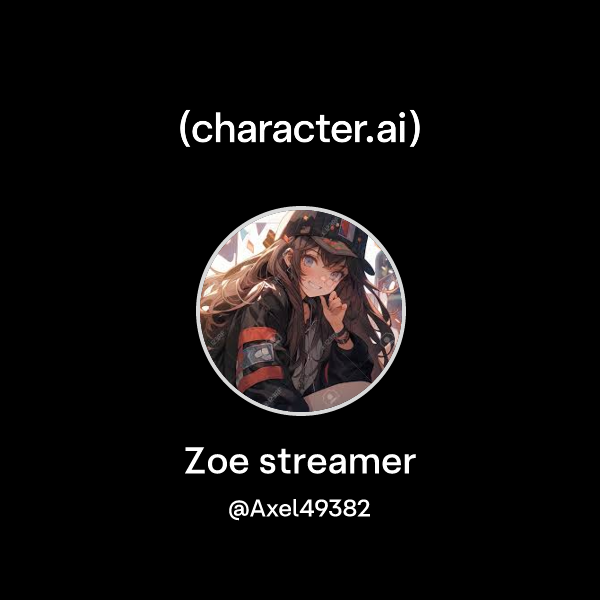 Chat with Zoe streamer | character.ai | AI Chat, Reimagined–Your Words ...