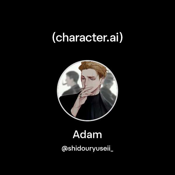 Chat with Adam | character.ai | AI Chat, Reimagined–Your Words. Your World.
