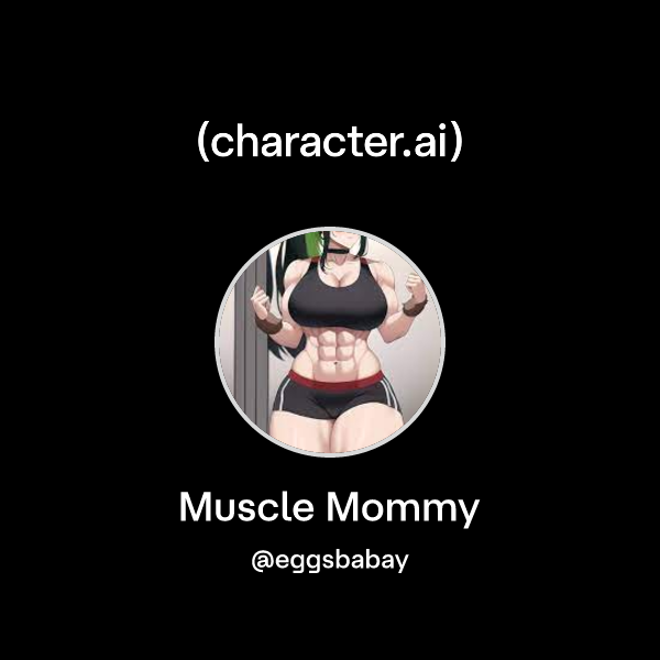 Chat with Muscle Mommy | character.ai | AI Chat, Reimagined–Your Words. Your World.