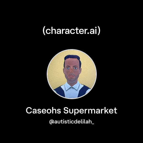 Chat with Caseohs Supermarket | character.ai | AI Chat, Reimagined–Your ...