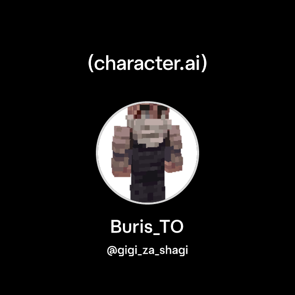 Chat with Buris_TO | character.ai | AI Chat, Reimagined–Your Words ...