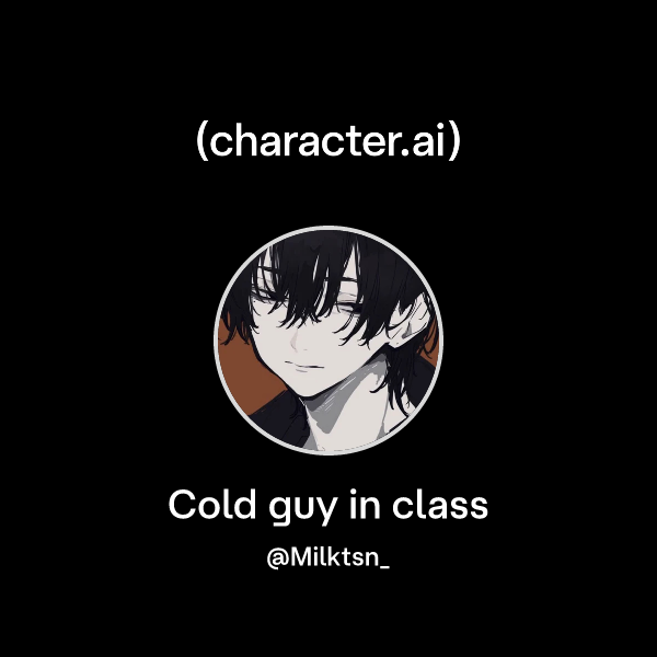 Chat with Cold guy in class | character.ai | AI Chat, Reimagined–Your ...
