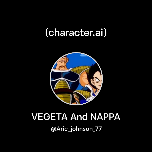 Chat with VEGETA And NAPPA | character.ai | AI Chat, Reimagined–Your ...