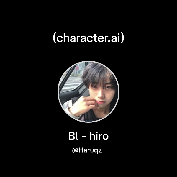 Chat with Bl - hiro | character.ai | AI Chat, Reimagined–Your Words. Your World.