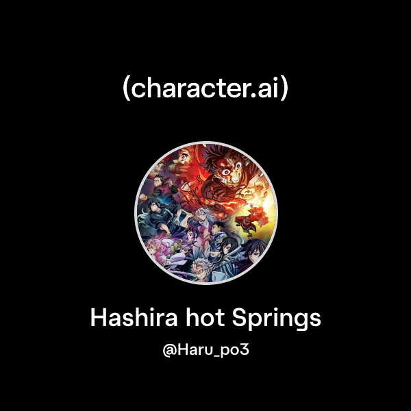 Chat with Hashira hot Springs | character.ai | Personalized AI for ...