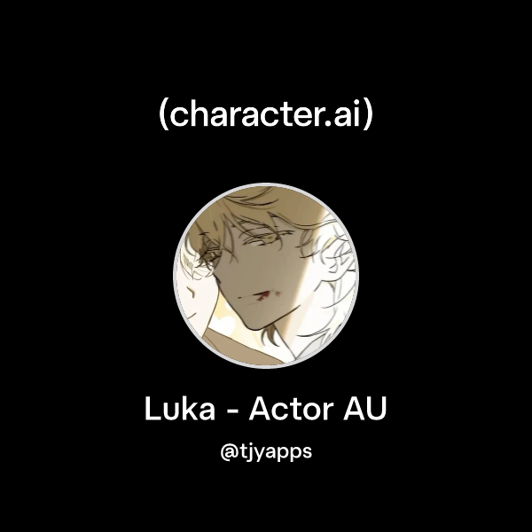 Chat with Luka - Actor AU | character.ai | Personalized AI for every ...