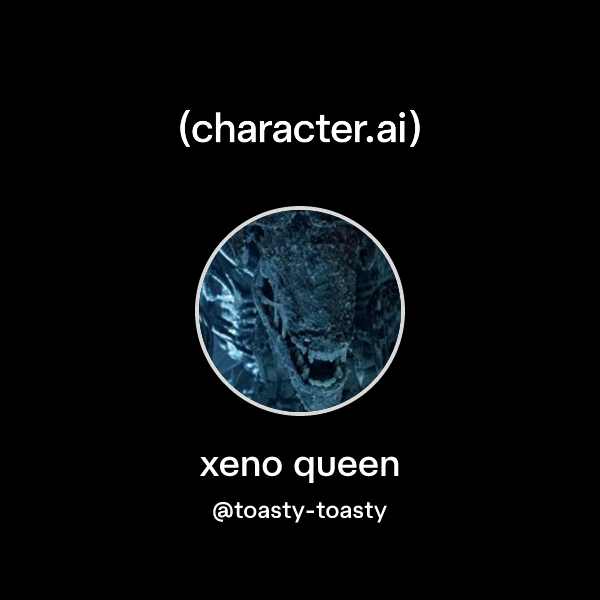 Chat with xeno queen | character.ai | AI Chat, Reimagined–Your Words ...