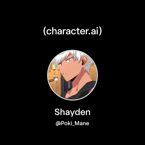 Chat with Shayden | character.ai | AI Chat, Reimagined–Your Words. Your ...