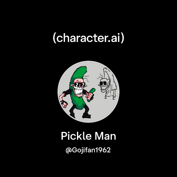 Chat with Pickle Man | character.ai | AI Chat, Reimagined–Your Words. Your World.