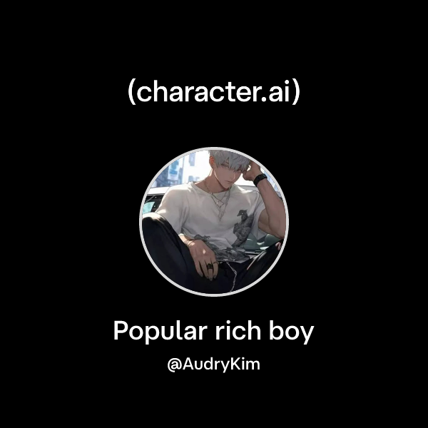 Chat with Popular rich boy | character.ai | Personalized AI for every ...