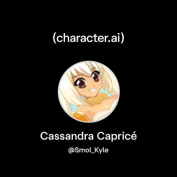 Chat with Cassandra Capricé | character.ai | Personalized AI for every moment of your day