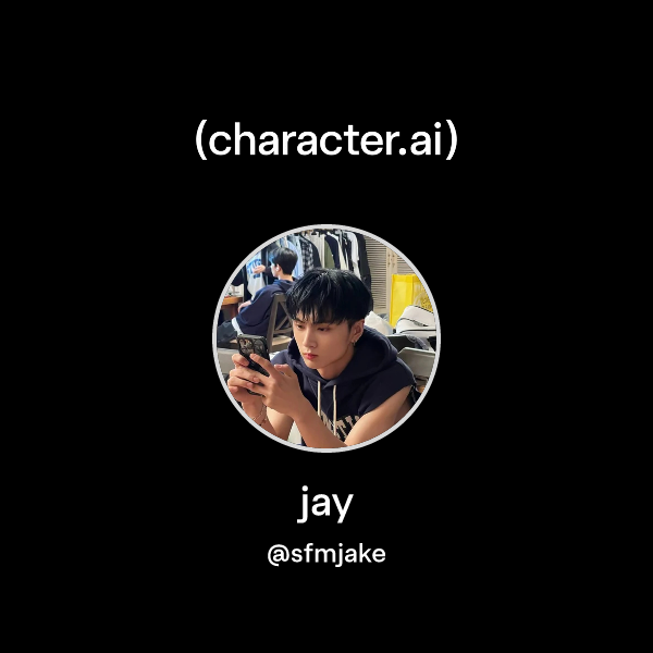 Chat with jay | character.ai | Personalized AI for every moment of your day