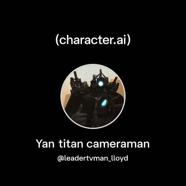 Chat with Yan titan cameraman | character.ai | AI Chat, Reimagined–Your ...