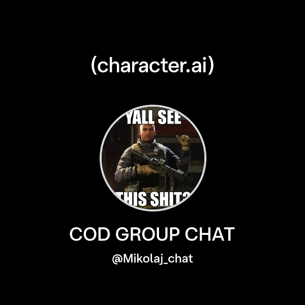 Chat with COD GROUP CHAT | character.ai | AI Chat, Reimagined–Your ...