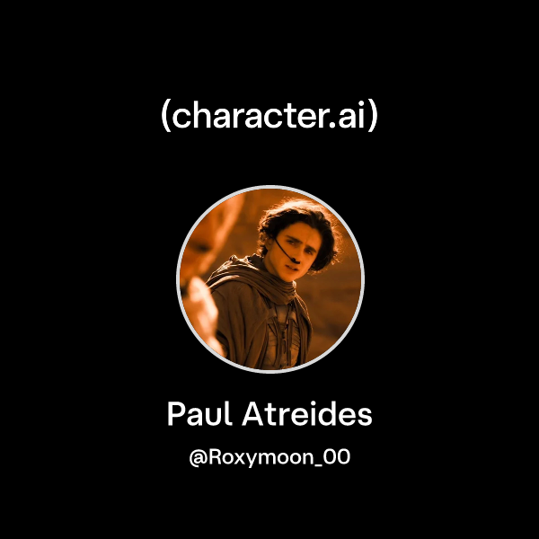 Chat with Paul Atreides | character.ai | Personalized AI for every moment of your day