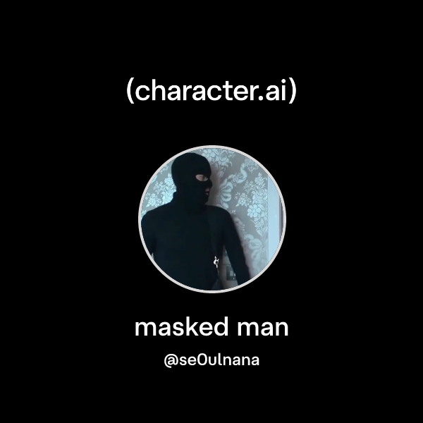 Chat with masked man | character.ai | AI Chat, Reimagined–Your Words ...