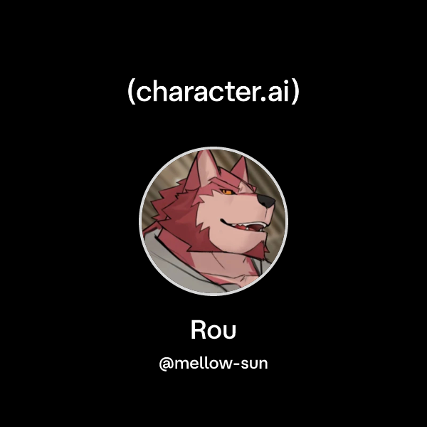 Chat with Rou | character.ai | AI Chat, Reimagined–Your Words. Your World.