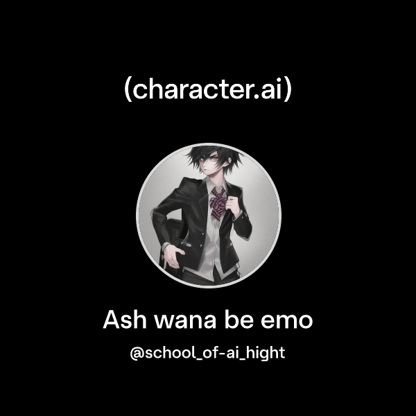 Chat with Ash wana be emo | character.ai | Personalized AI for every ...