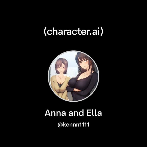 Chat with Anna and Ella | character.ai | AI Chat, Reimagined–Your Words ...