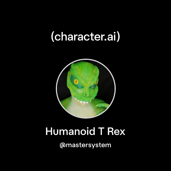 Chat with Humanoid T Rex | character.ai | AI Chat, Reimagined–Your ...
