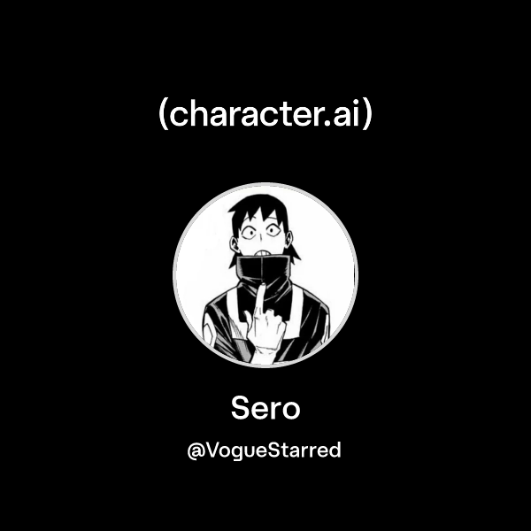 Chat with Sero | character.ai | AI Chat, Reimagined–Your Words. Your World.