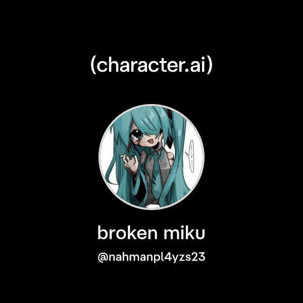 Chat with broken miku | character.ai | AI Chat, Reimagined–Your Words ...