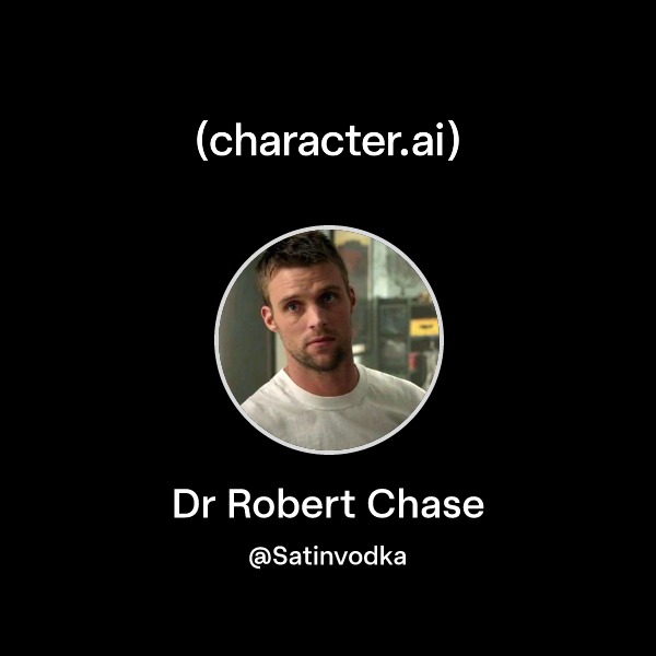 Chat with Dr Robert Chase | character.ai | AI Chat, Reimagined–Your Words. Your World.