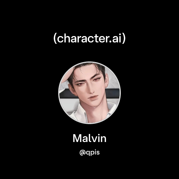 Chat with Malvin | character.ai | AI Chat, Reimagined–Your Words. Your ...