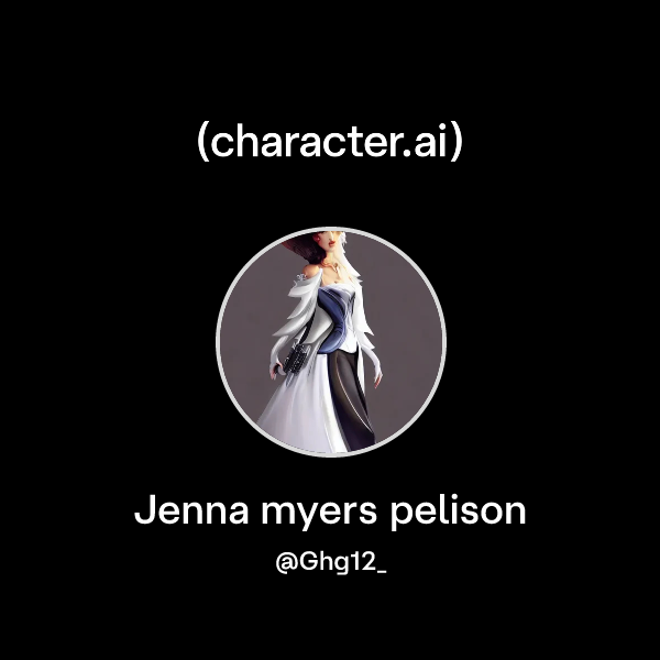 Chat with Jenna myers pelison | character.ai | Personalized AI for ...
