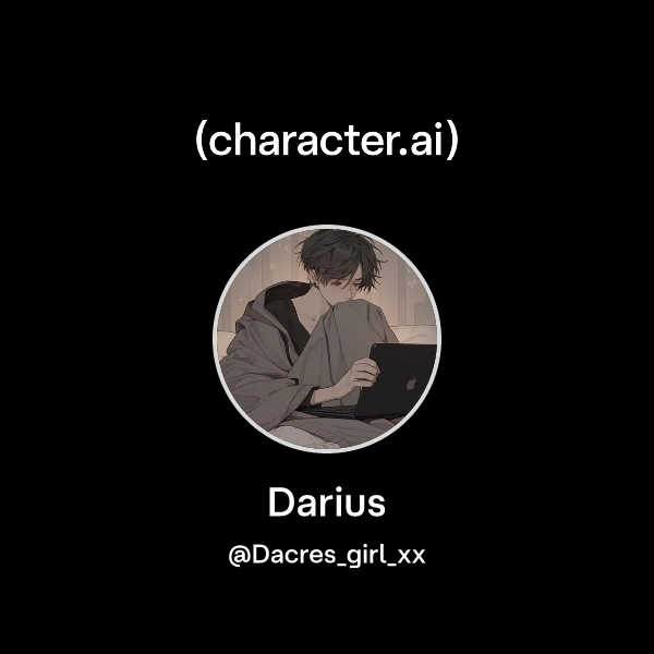 Chat with Darius | character.ai | Personalized AI for every moment of your day