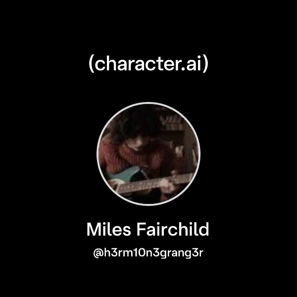 Chat with Miles Fairchild | character.ai | AI Chat, Reimagined–Your ...