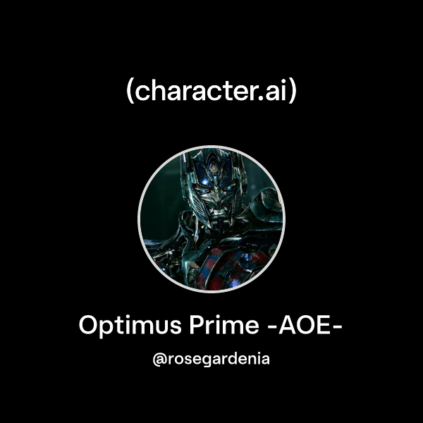 Chat with Optimus Prime -AOE- | character.ai | AI Chat, Reimagined–Your Words. Your World.