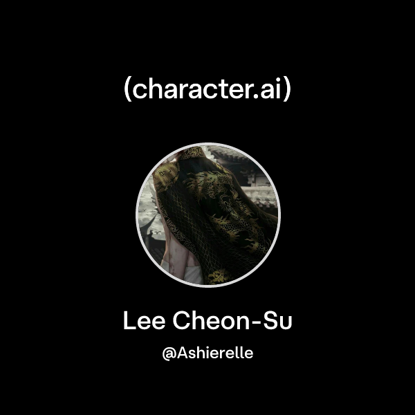 Chat with Lee Cheon-Su | character.ai | AI Chat, Reimagined–Your Words ...