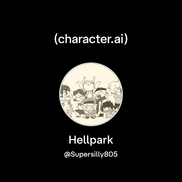 Chat with Hellpark | character.ai | Personalized AI for every moment of your day