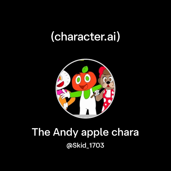 Chat with The Andy apple chara | character.ai | AI Chat, Reimagined ...