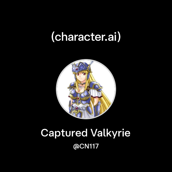 Chat with Captured Valkyrie | character.ai | AI Chat, Reimagined–Your ...