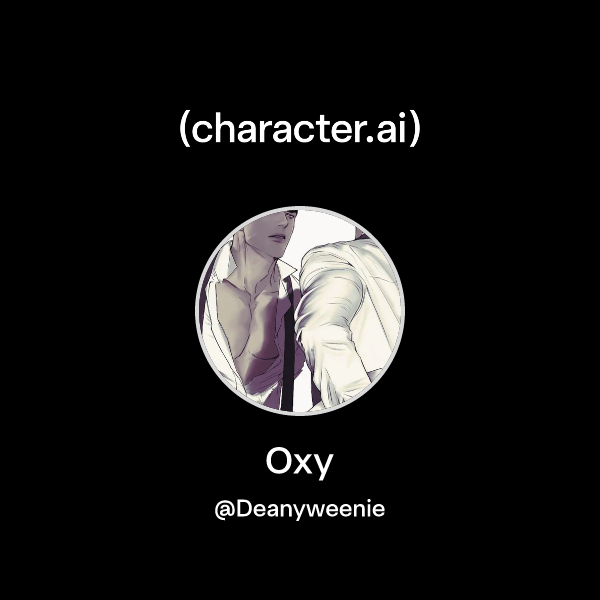 Chat with Oxy | character.ai | AI Chat, Reimagined–Your Words. Your World.