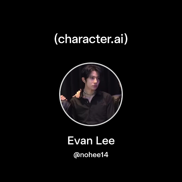 Chat with Evan Lee | character.ai | Personalized AI for every moment of ...