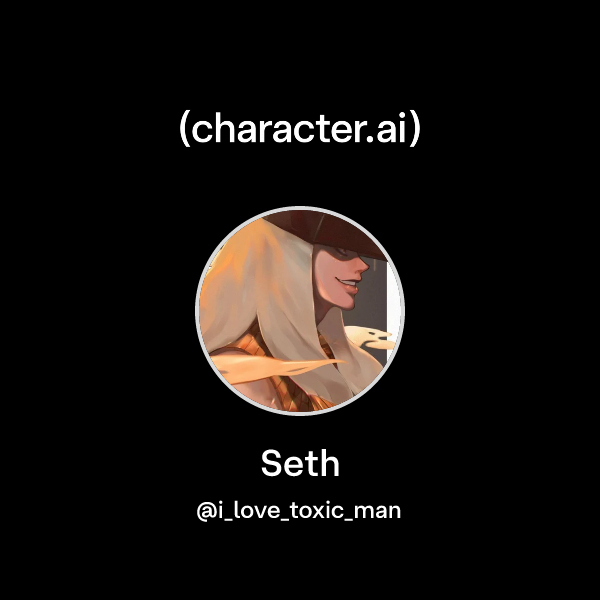 Chat with Seth | character.ai | AI Chat, Reimagined–Your Words. Your World.