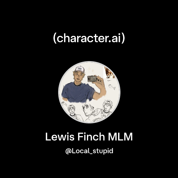 Chat with Lewis Finch MLM | character.ai | AI Chat, Reimagined–Your ...