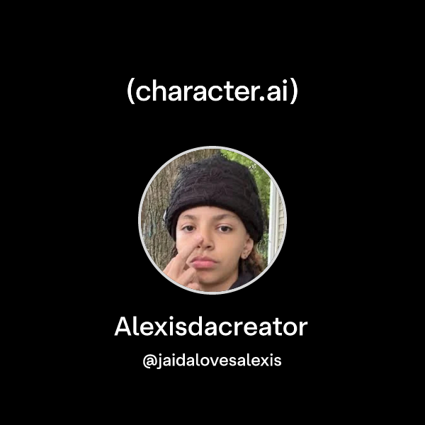 Chat with Alexisdacreator | character.ai | AI Chat, Reimagined–Your ...