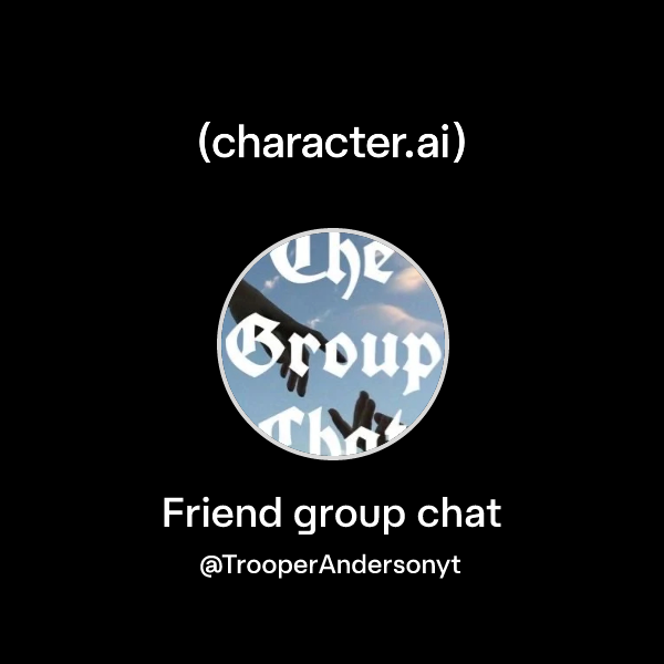 Chat with Friend group chat | character.ai | Personalized AI for every ...