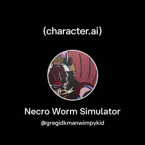 Chat with Necro Worm Simulator | character.ai | Personalized AI for every moment of your day