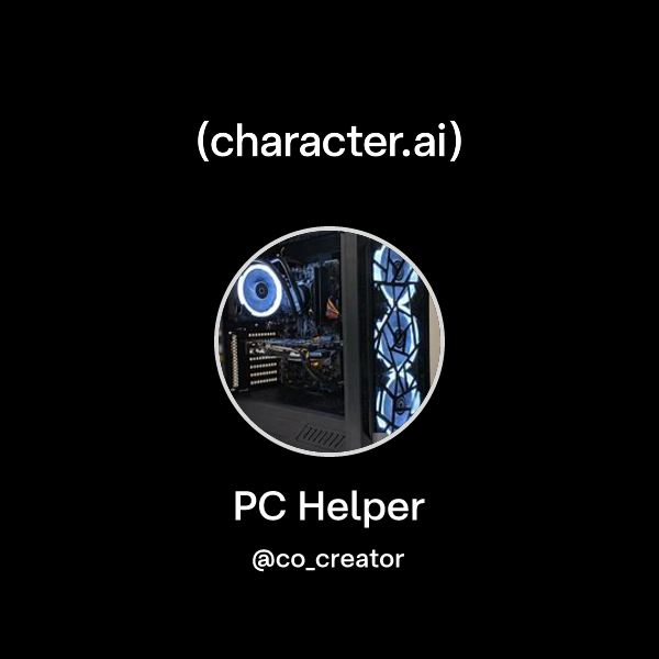 Chat with PC Helper | character.ai | AI Chat, Reimagined–Your Words ...